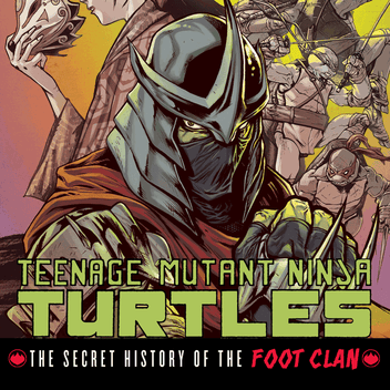Secret History of the Foot Clan – IDW Publishing